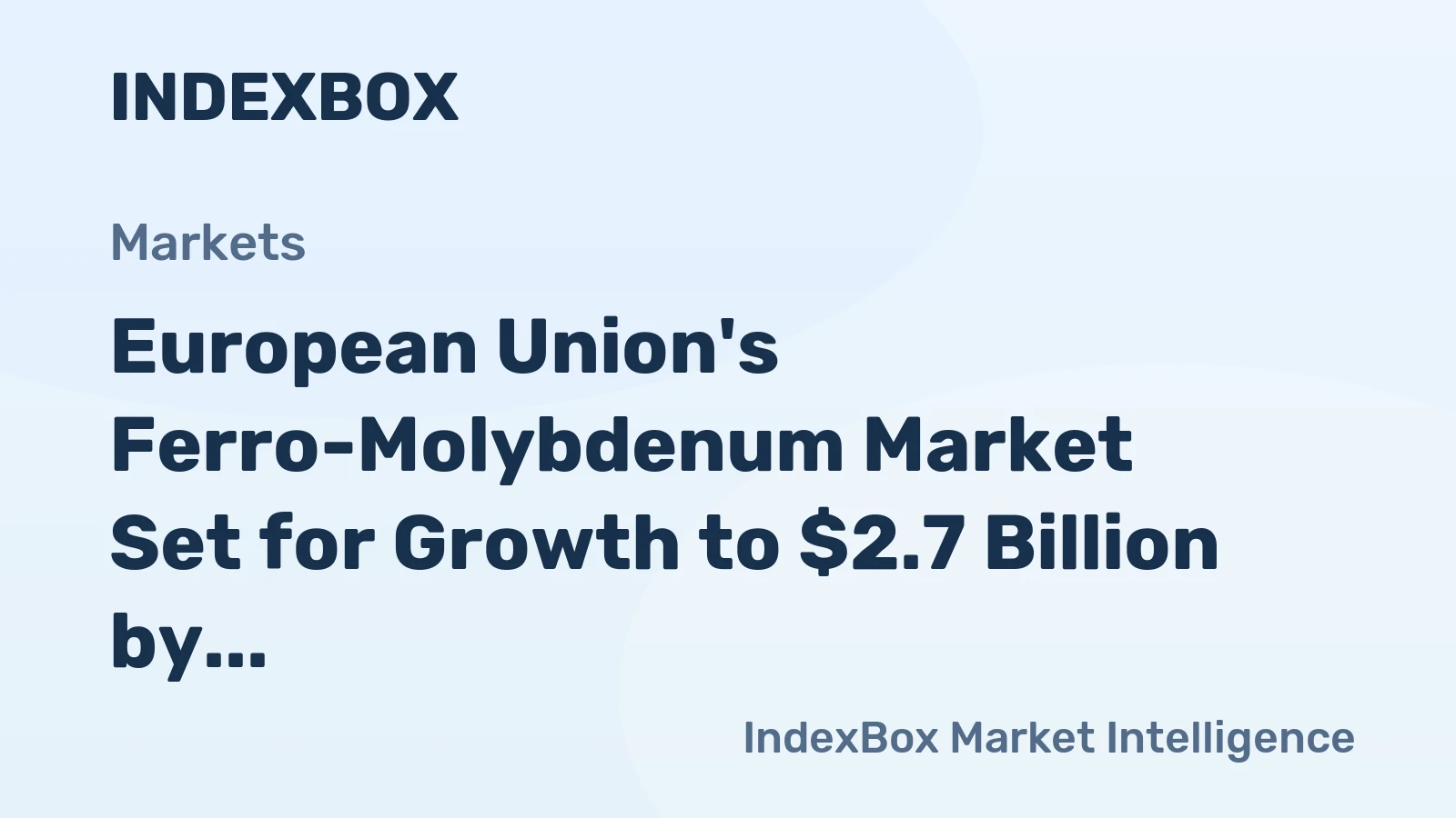 European Union's Ferro-Molybdenum Market Set for Growth to $2.7 Billion by 2035