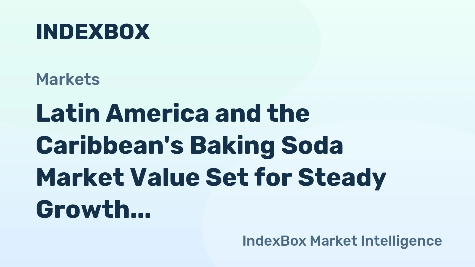 Latin America and the Caribbean's Baking Soda Market Value Set for Steady Growth with 1.9% CAGR Through 2035