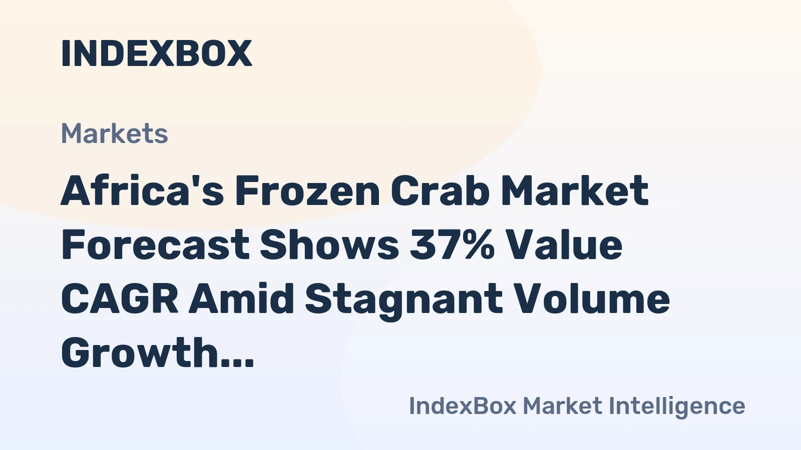 Africa's Frozen Crab Market Forecast Shows 37% Value CAGR Amid Stagnant Volume Growth