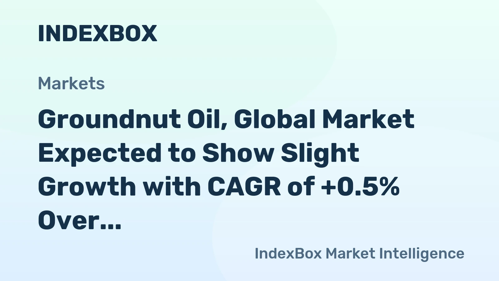 Groundnut Oil, Global Market Expected to Show Slight Growth with CAGR of +0.5% Over the Next Decade