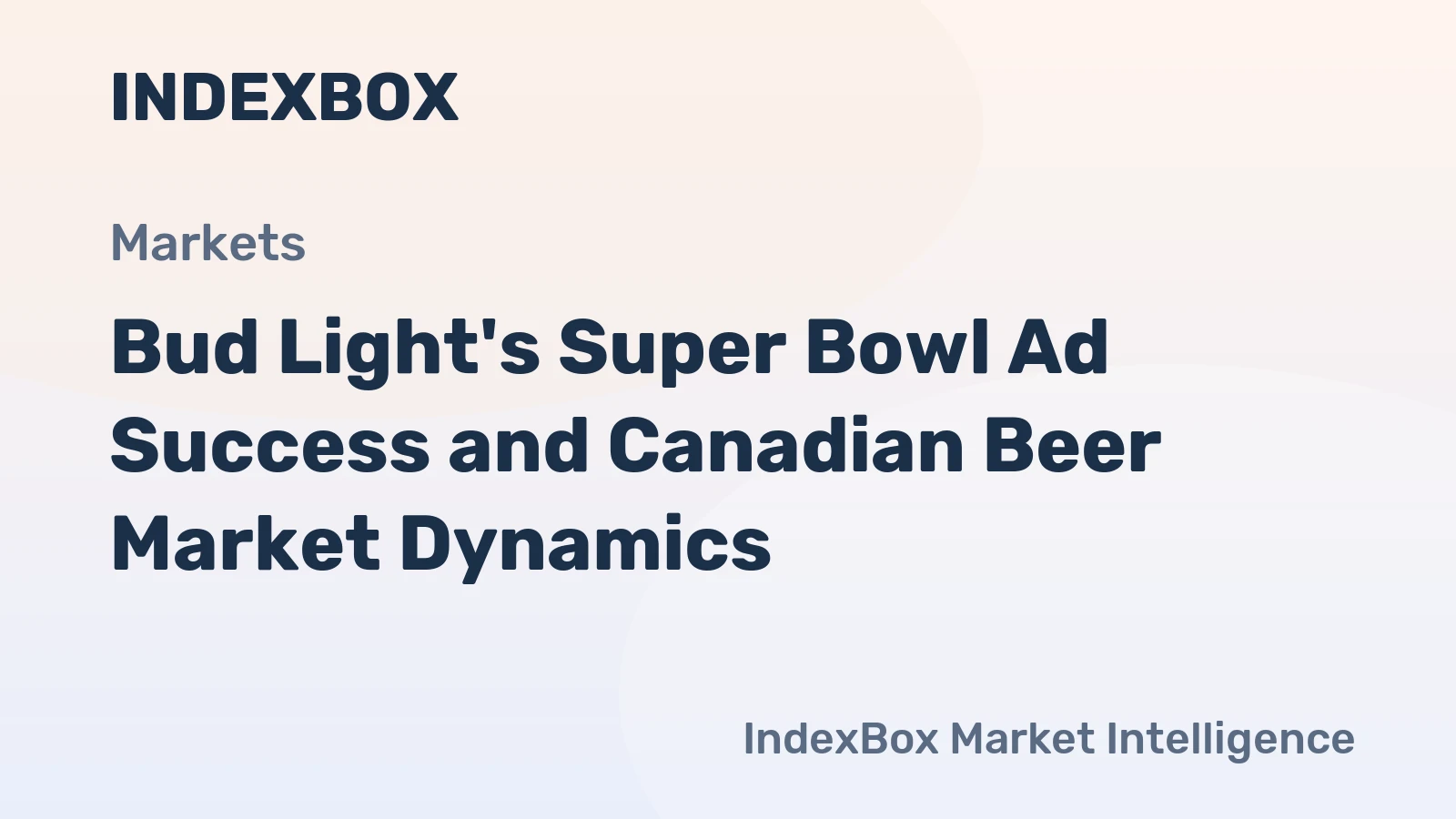Bud Light's Super Bowl Ad Success and Canadian Beer Market Dynamics