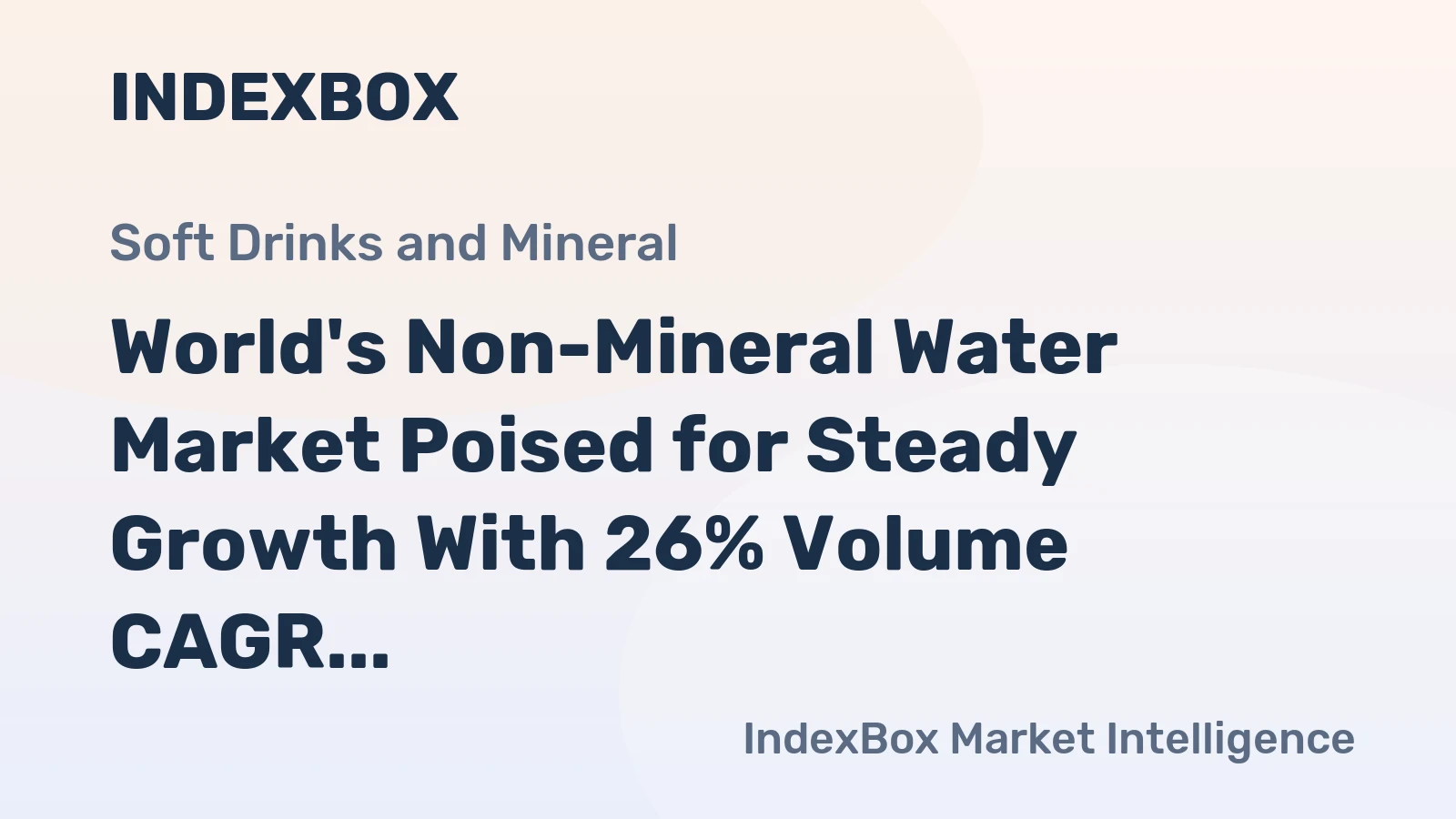 World's Non-Mineral Water Market Poised for Steady Growth With 26% Volume CAGR Through 2035