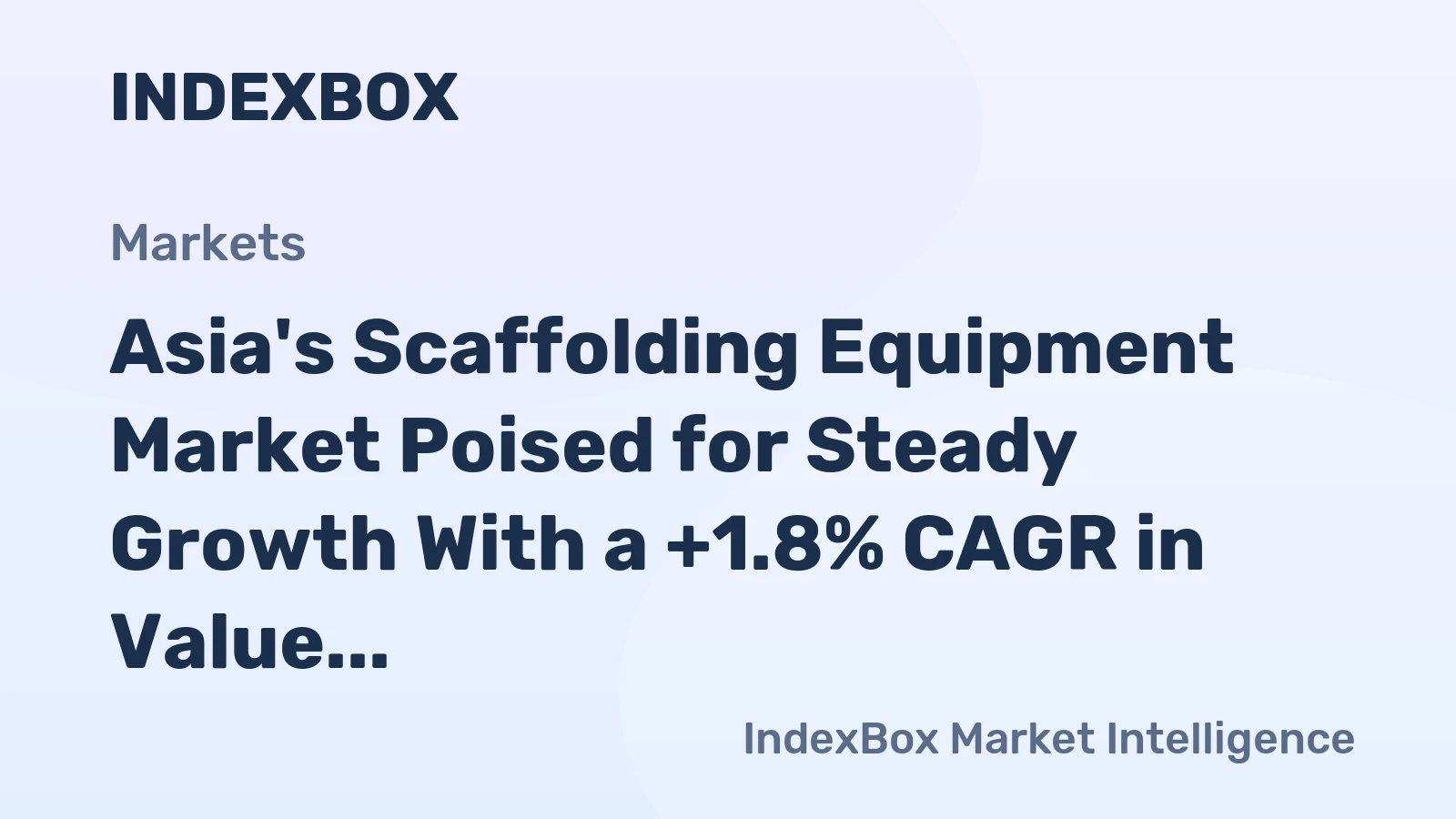 Asia's Scaffolding Equipment Market Poised for Steady Growth With a +1.8% CAGR in Value Through 2035