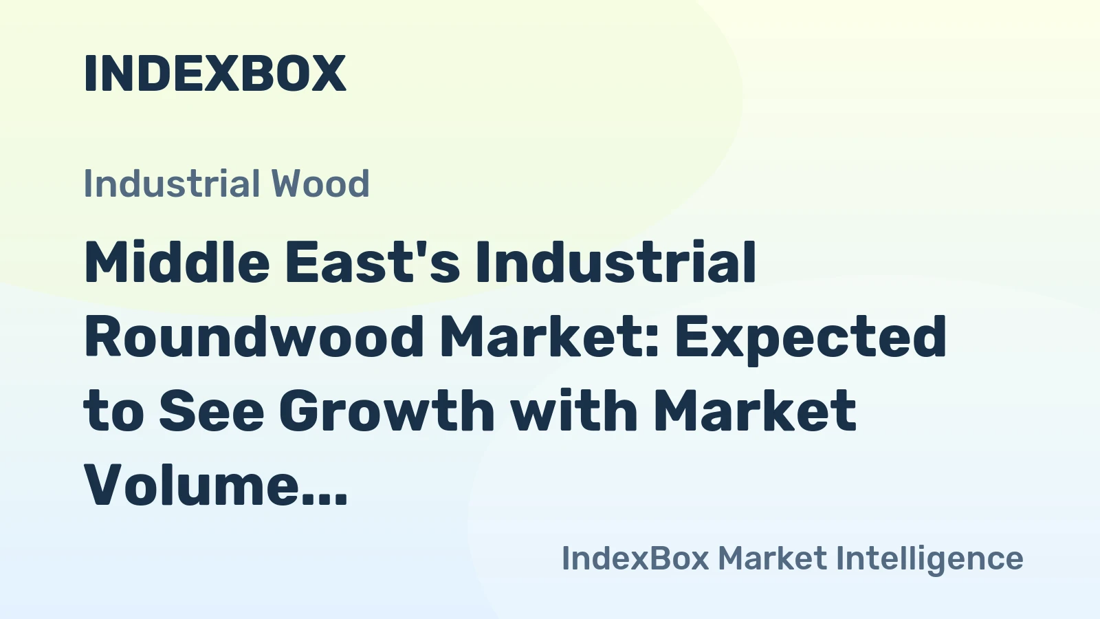 Middle East's Industrial Roundwood Market: Expected to See Growth with Market Volume Reaching 243K Cubic Meters by 2035