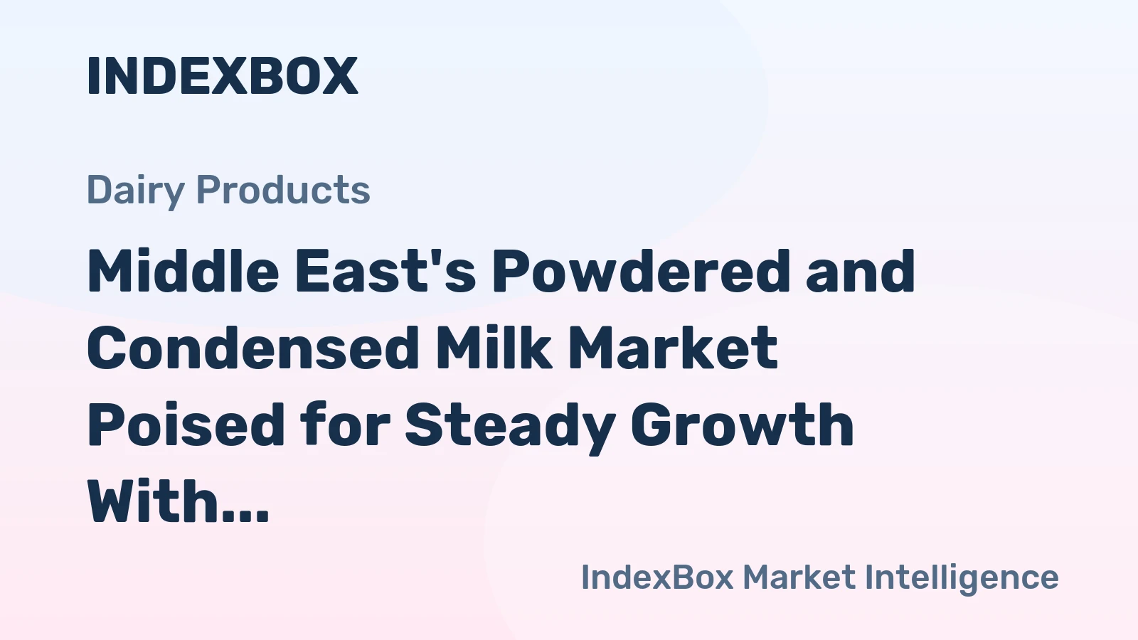 Middle East's Powdered and Condensed Milk Market Poised for Steady Growth With 2.8% CAGR in Value