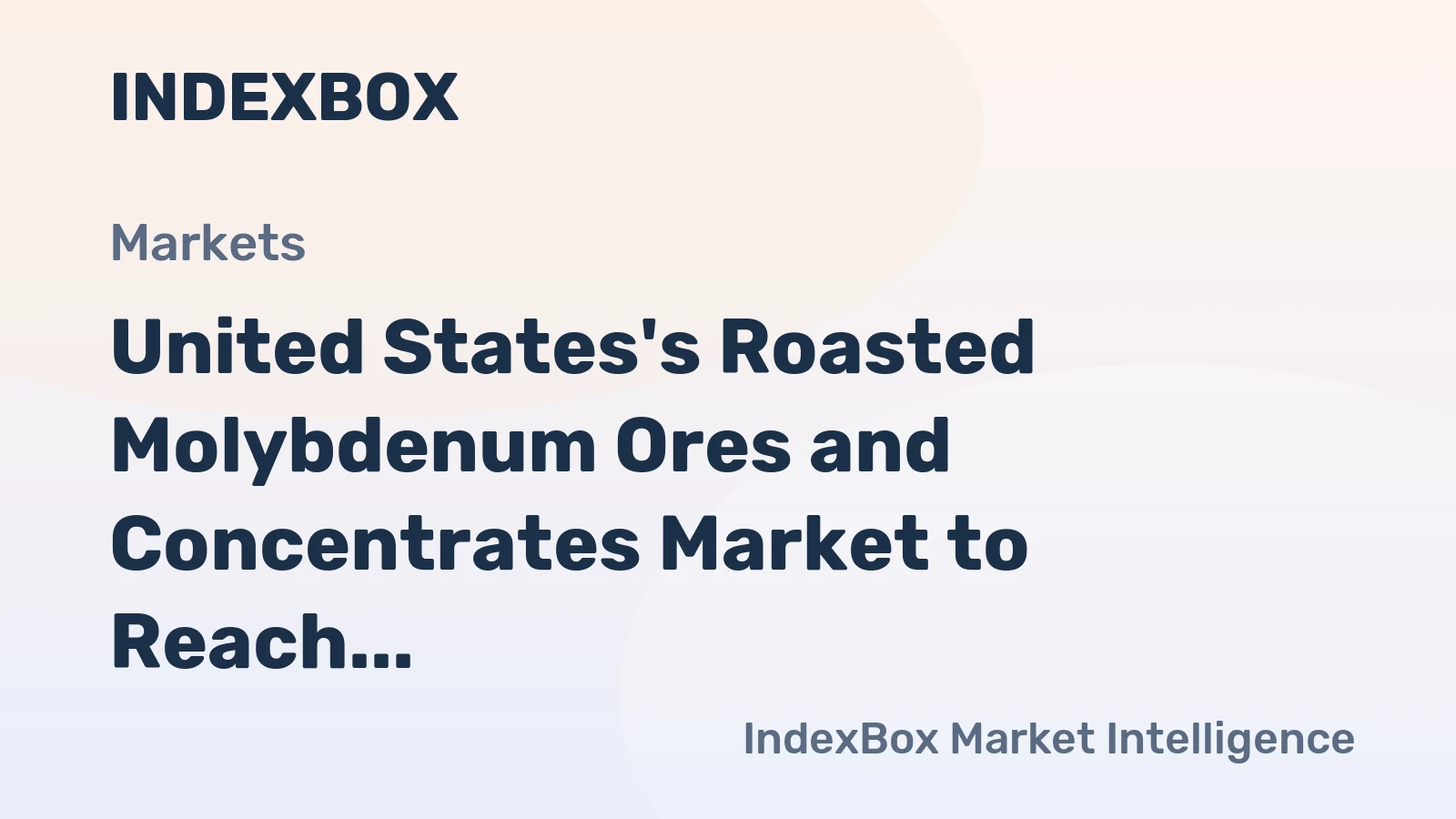 United States's Roasted Molybdenum Ores and Concentrates Market to Reach 5.8K Tons and $156M by 2035