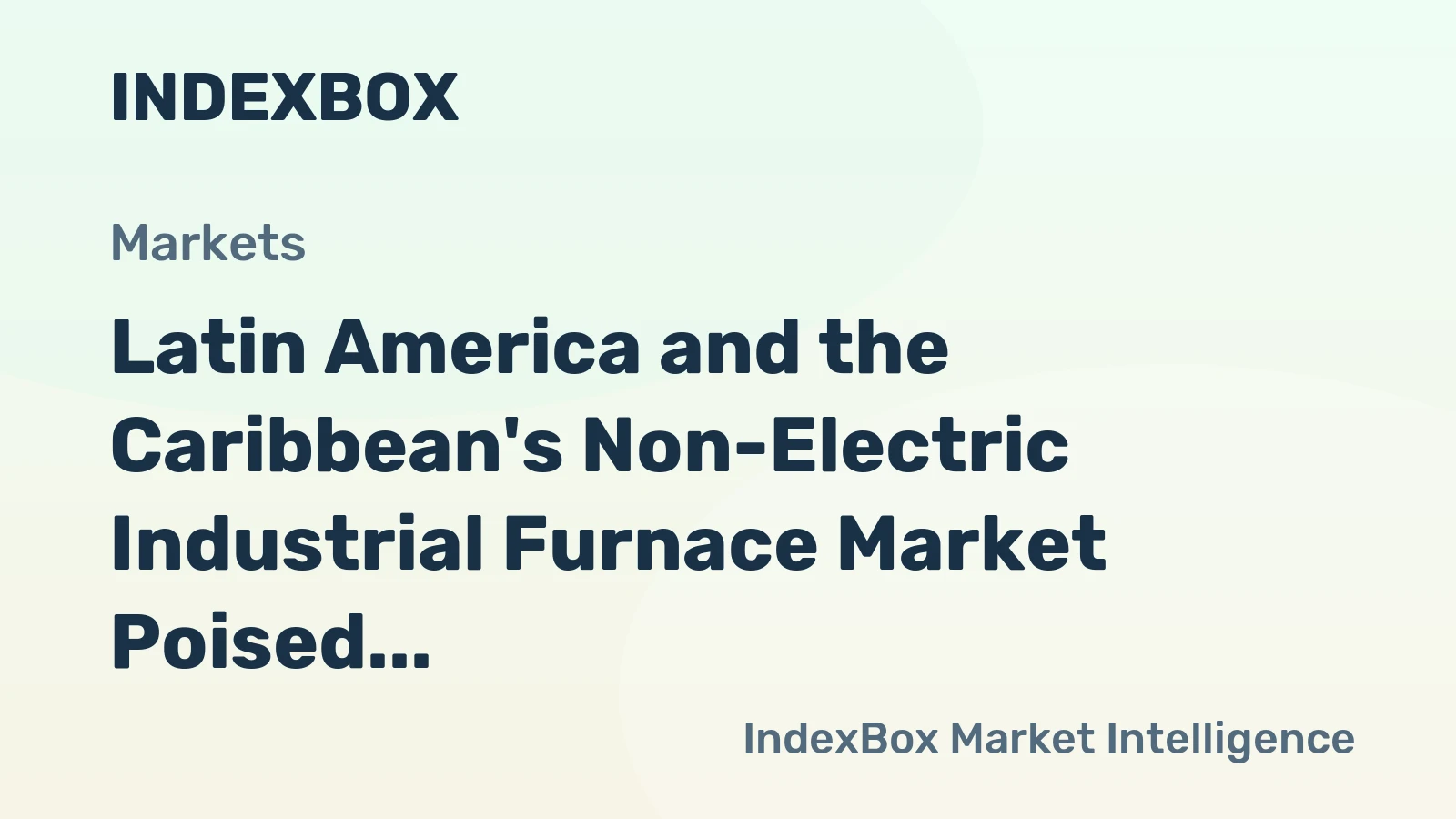 Latin America and the Caribbean's Non-Electric Industrial Furnace Market Poised for Modest Growth with a +1.5% CAGR