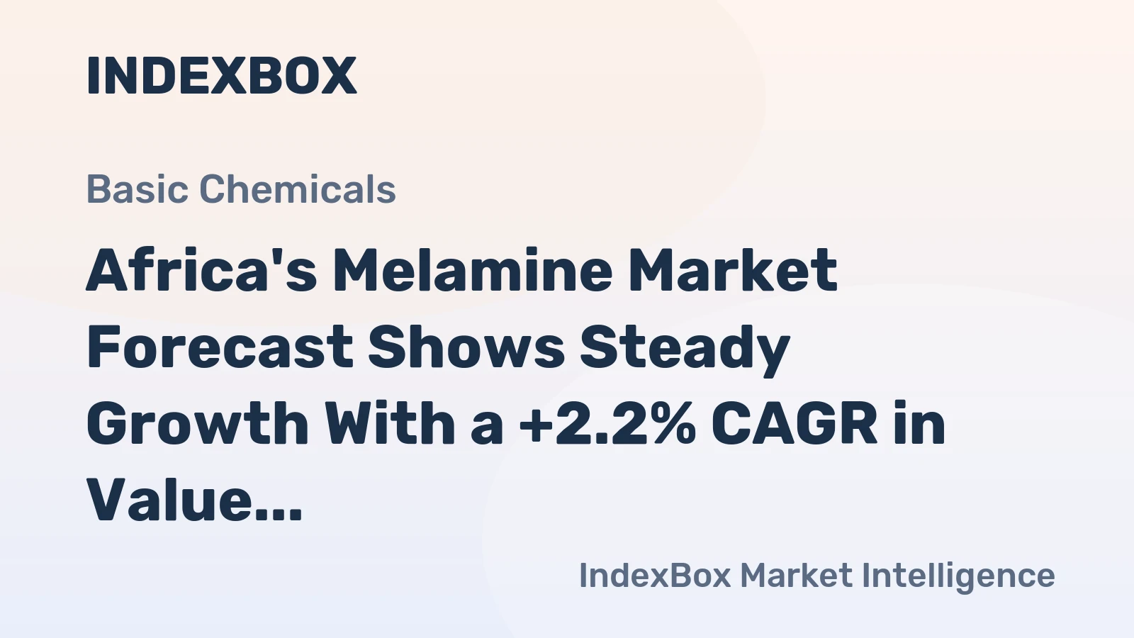 Africa's Melamine Market Forecast Shows Steady Growth With a +2.2% CAGR in Value