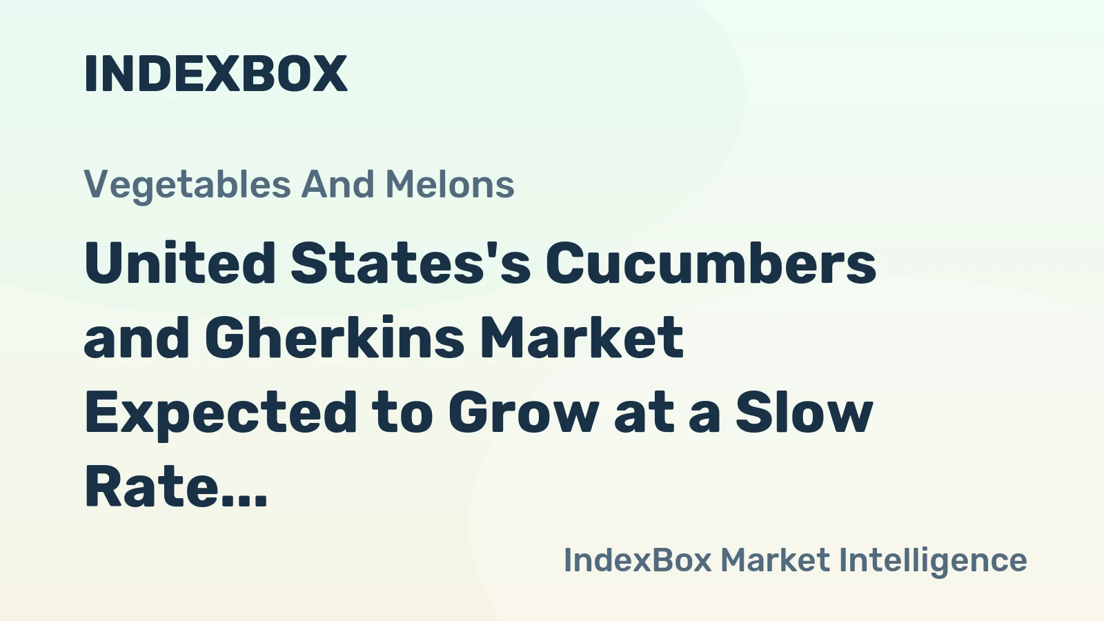 United States's Cucumbers and Gherkins Market Expected to Grow at a Slow Rate of +0.3% CAGR