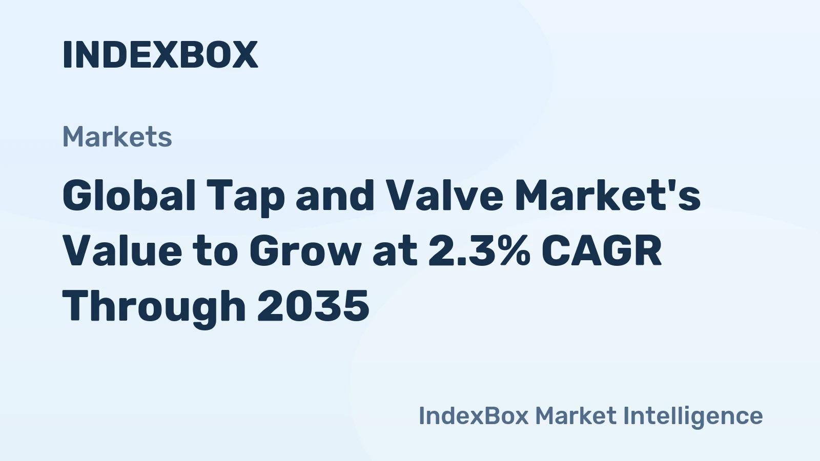 Global Tap and Valve Market's Value to Grow at 2.3% CAGR Through 2035