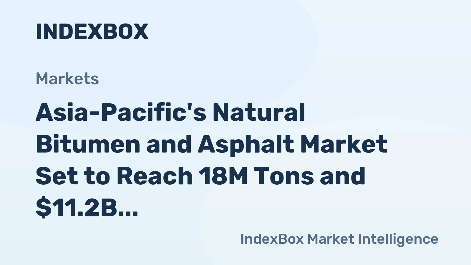 Asia-Pacific's Natural Bitumen and Asphalt Market Set to Reach 18M Tons and $11.2B by 2035