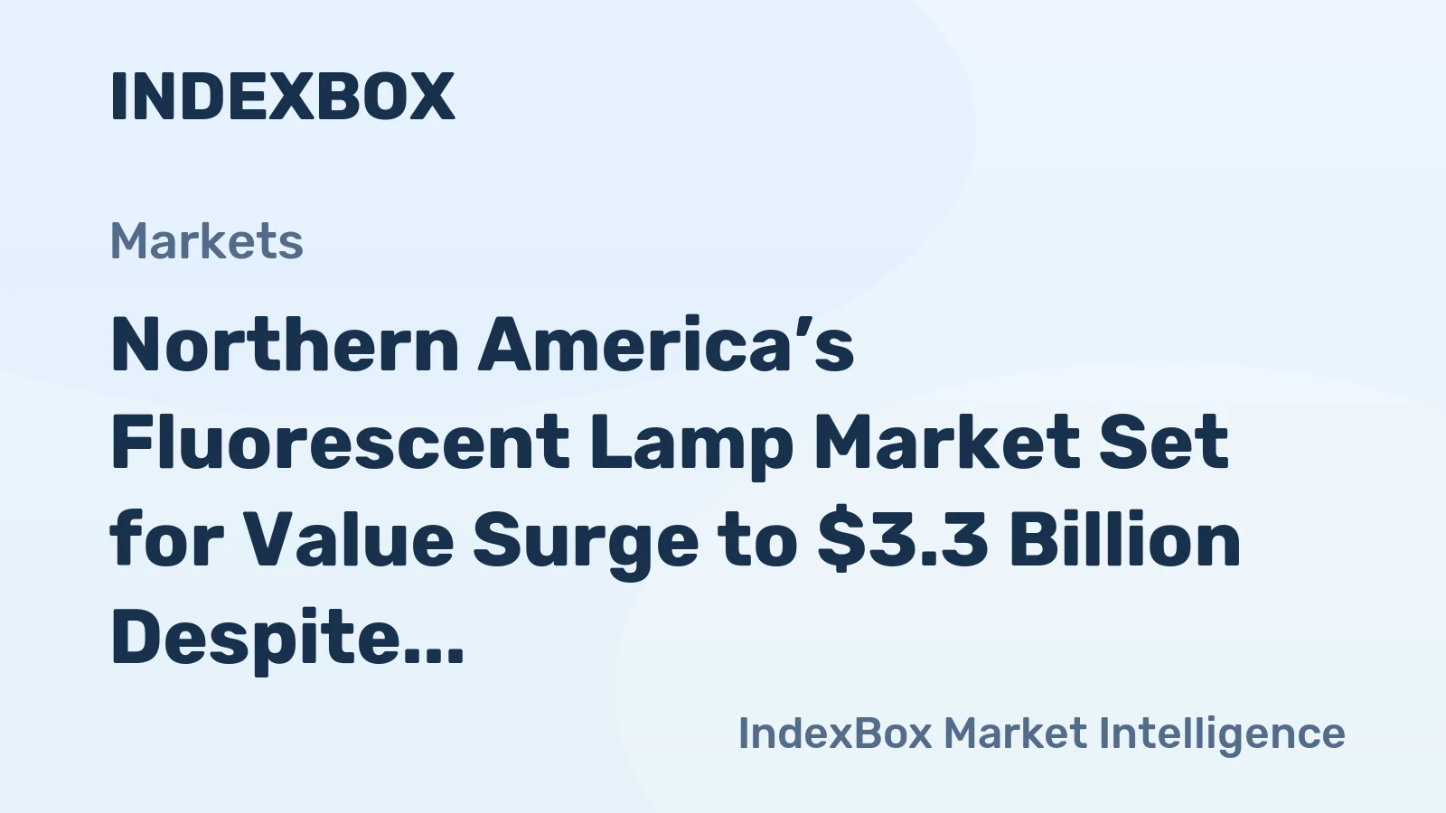 Northern America’s Fluorescent Lamp Market Set for Value Surge to $3.3 Billion Despite Modest Volume Growth
