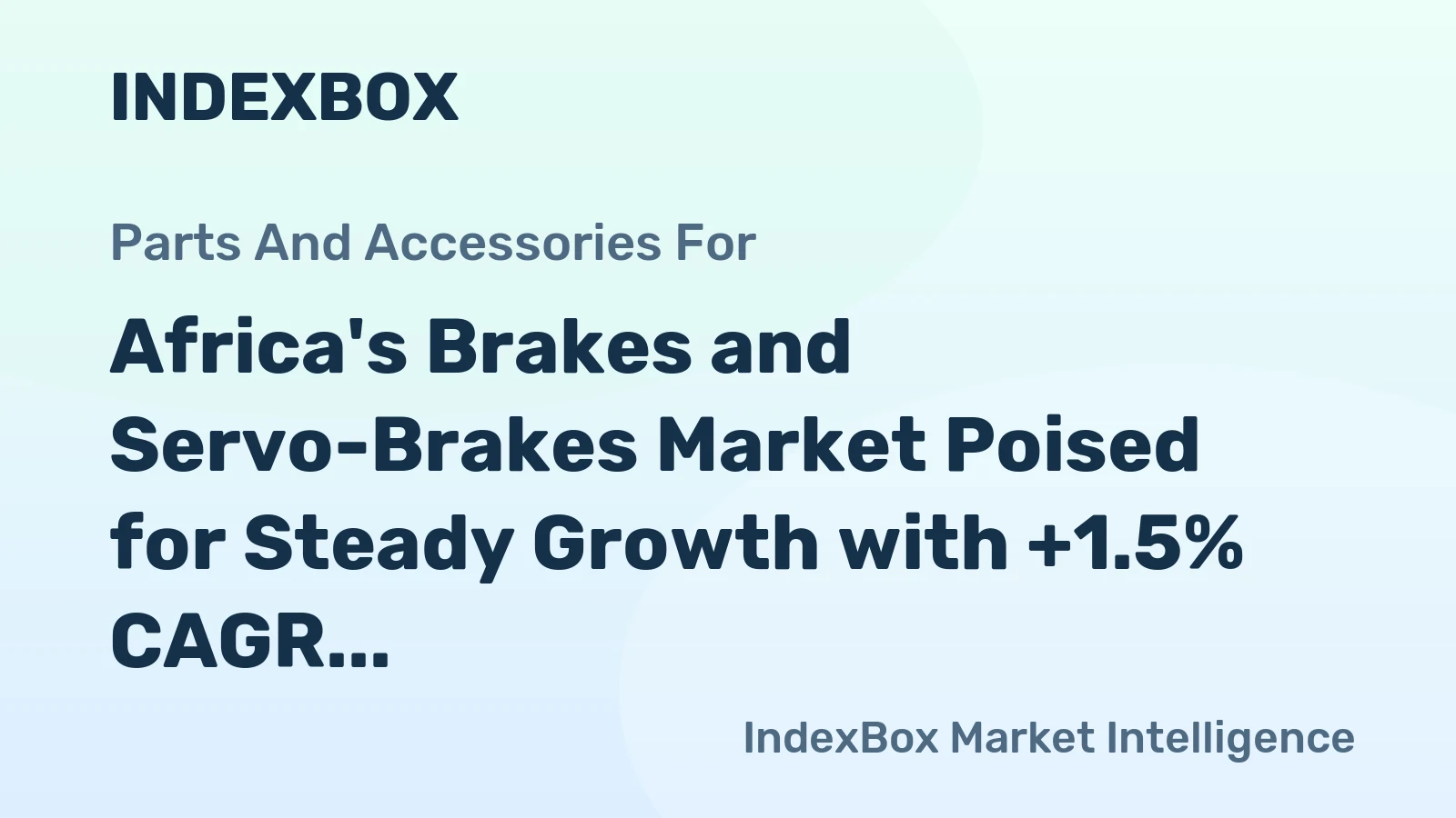 Africa's Brakes and Servo-Brakes Market Poised for Steady Growth with +1.5% CAGR in Value