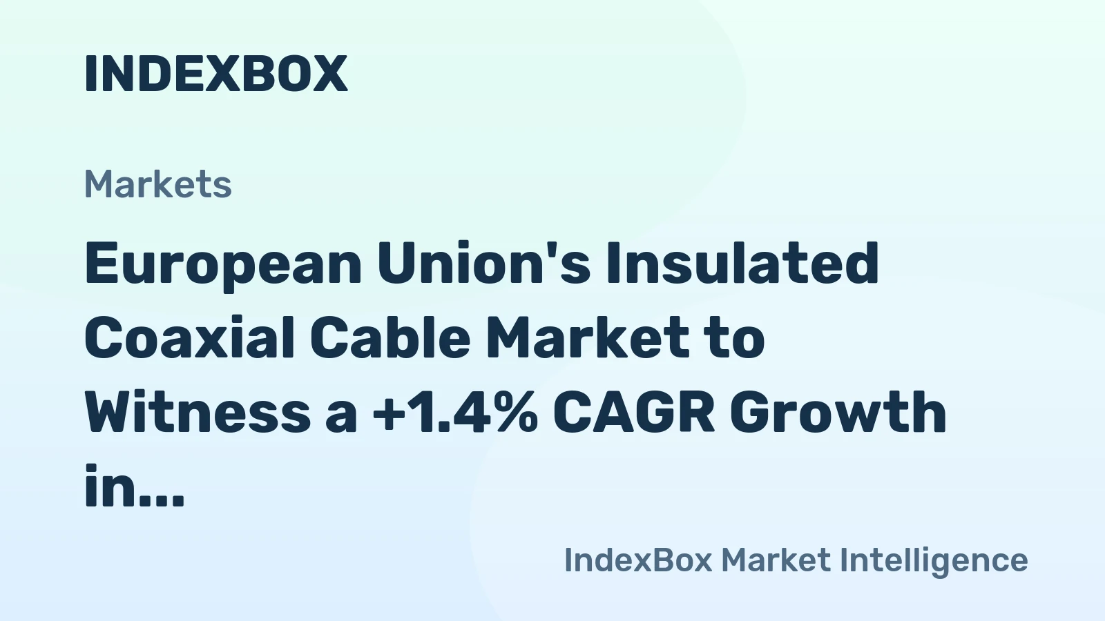 European Union's Insulated Coaxial Cable Market to Witness a +1.4% CAGR Growth in Volume Over Next Decade
