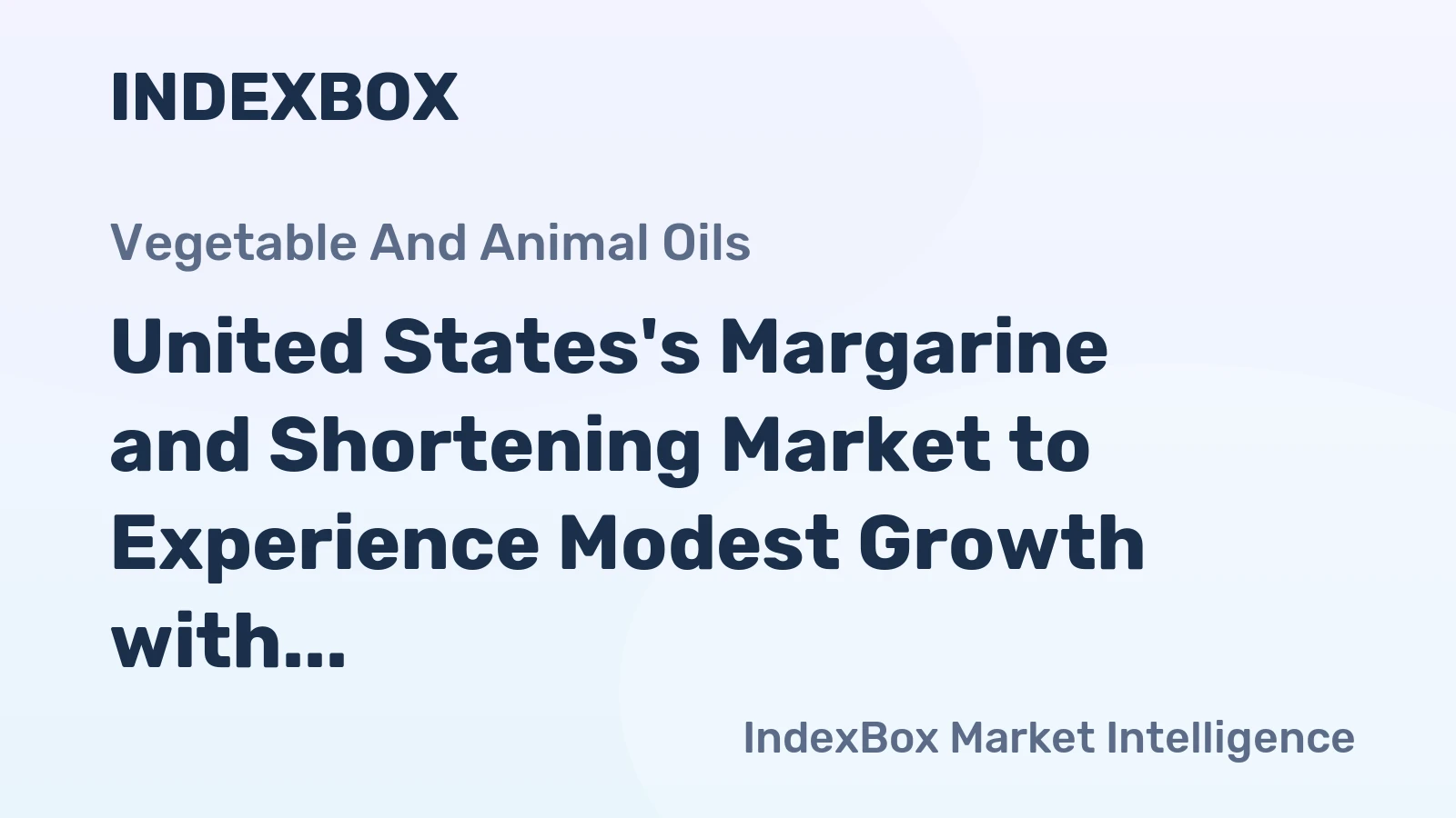 United States's Margarine and Shortening Market to Experience Modest Growth with CAGR of +0.6% from 2024 to 2035