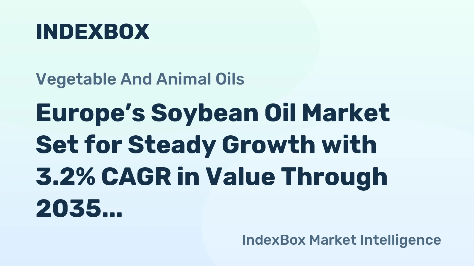 Europe’s Soybean Oil Market Set for Steady Growth with 3.2% CAGR in Value Through 2035