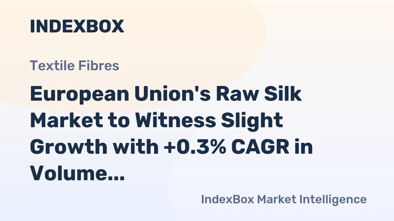 European Union's Raw Silk Market to Witness Slight Growth with +0.3% CAGR in Volume and +0.5% CAGR in Value by 2035