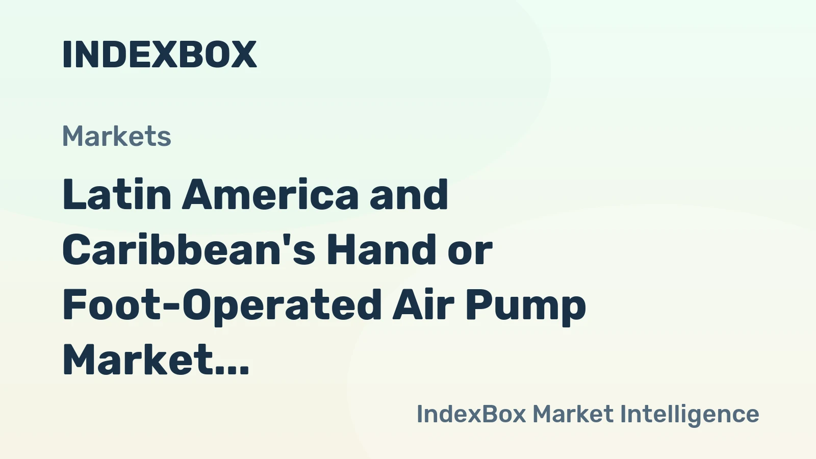 Latin America and Caribbean's Hand or Foot-Operated Air Pump Market to Reach 28M Units with Market Value of $53M by 2035