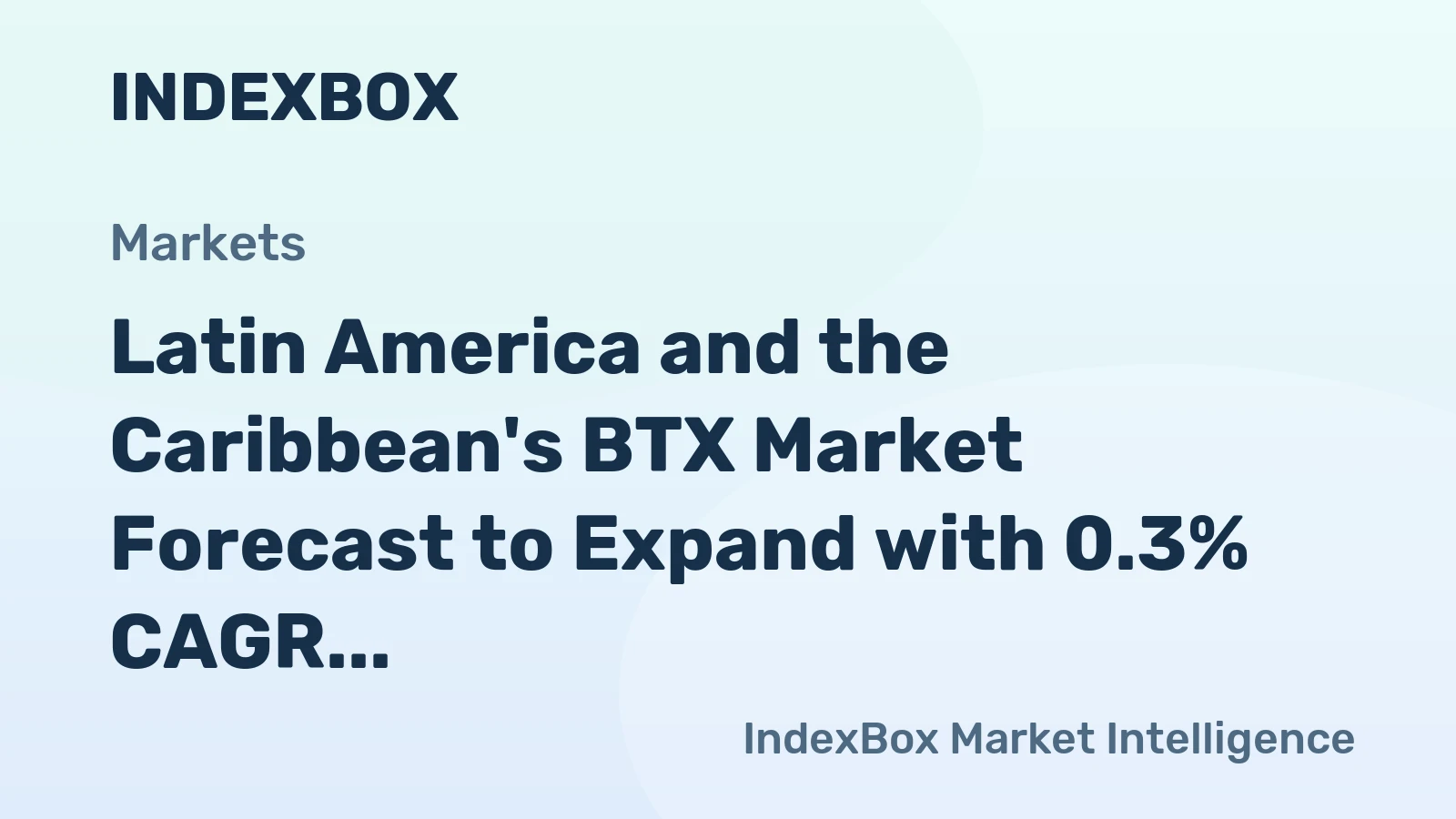 Latin America and the Caribbean's BTX Market Forecast to Expand with 0.3% CAGR Through 2035