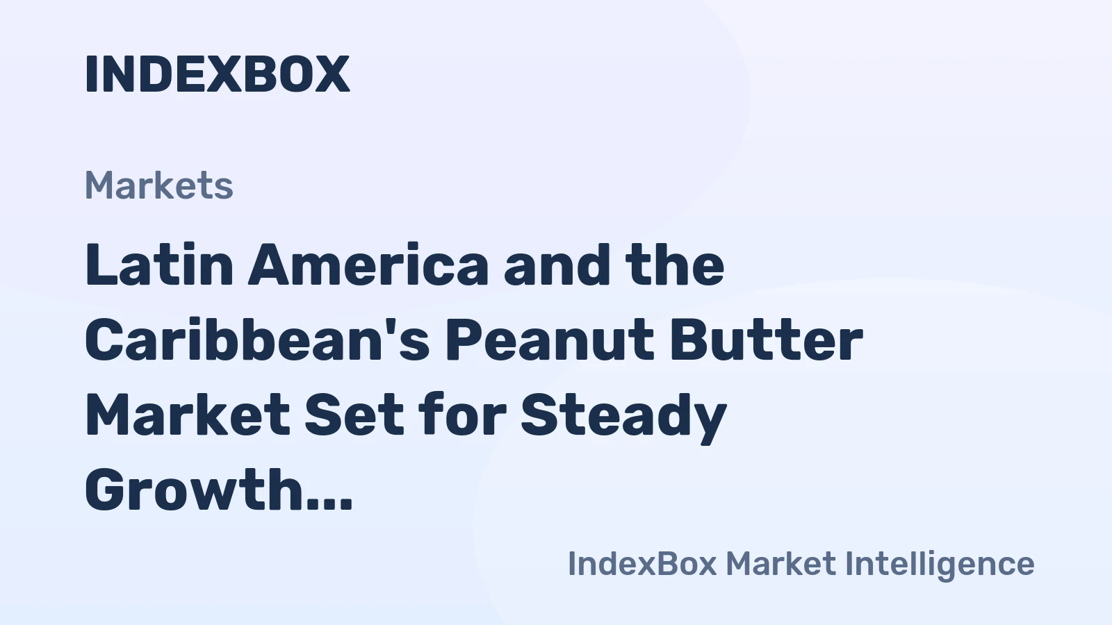 Latin America and the Caribbean's Peanut Butter Market Set for Steady Growth with 2.5% CAGR Through 2035