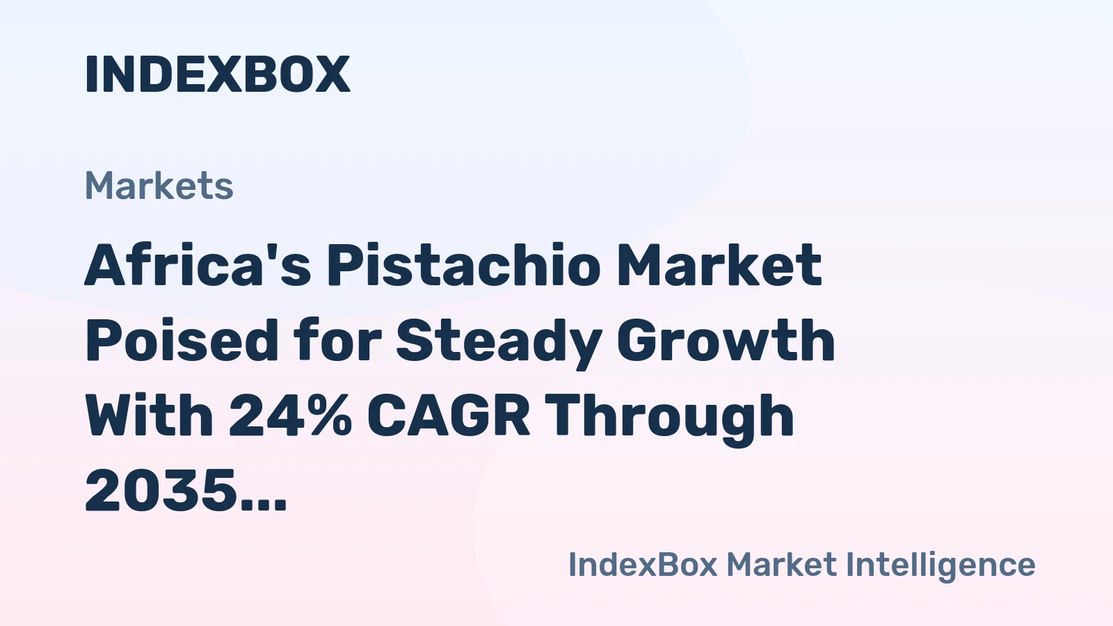 Africa's Pistachio Market Poised for Steady Growth With 24% CAGR Through 2035