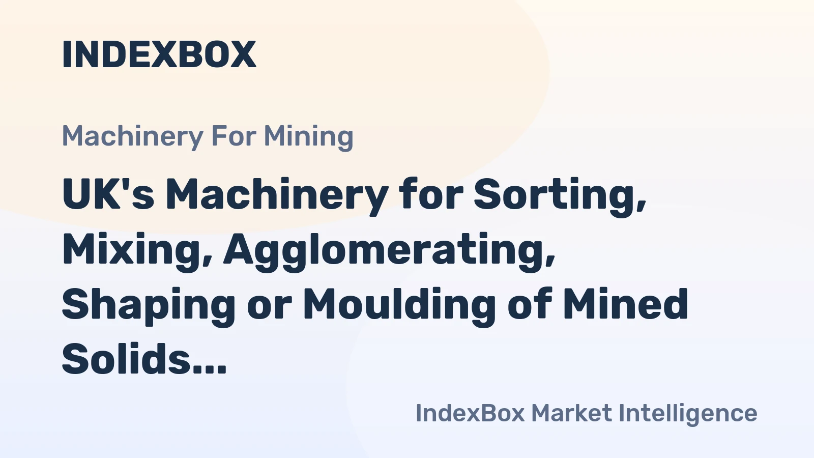 UK's Machinery for Sorting, Mixing, Agglomerating, Shaping or Moulding of Mined Solids Market to See 0.4% CAGR Growth