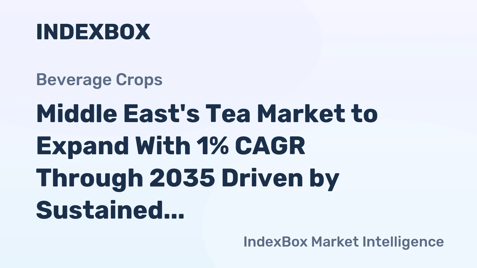 Middle East's Tea Market to Expand With 1% CAGR Through 2035 Driven by Sustained Demand
