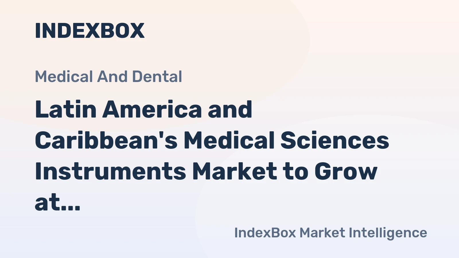 Latin America and Caribbean's Medical Sciences Instruments Market to Grow at CAGR of +3.3% from 2024 to 2035