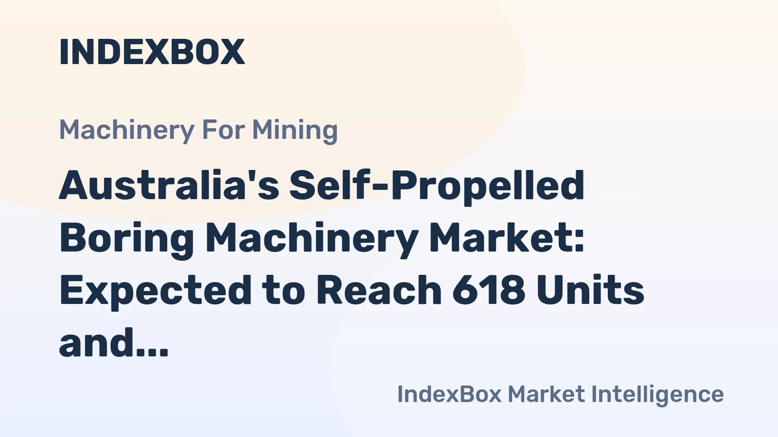 Australia's Self-Propelled Boring Machinery Market: Expected to Reach 618 Units and $327M by 2035