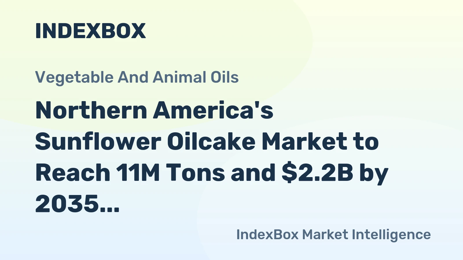 Northern America's Sunflower Oilcake Market to Reach 11M Tons and $2.2B by 2035