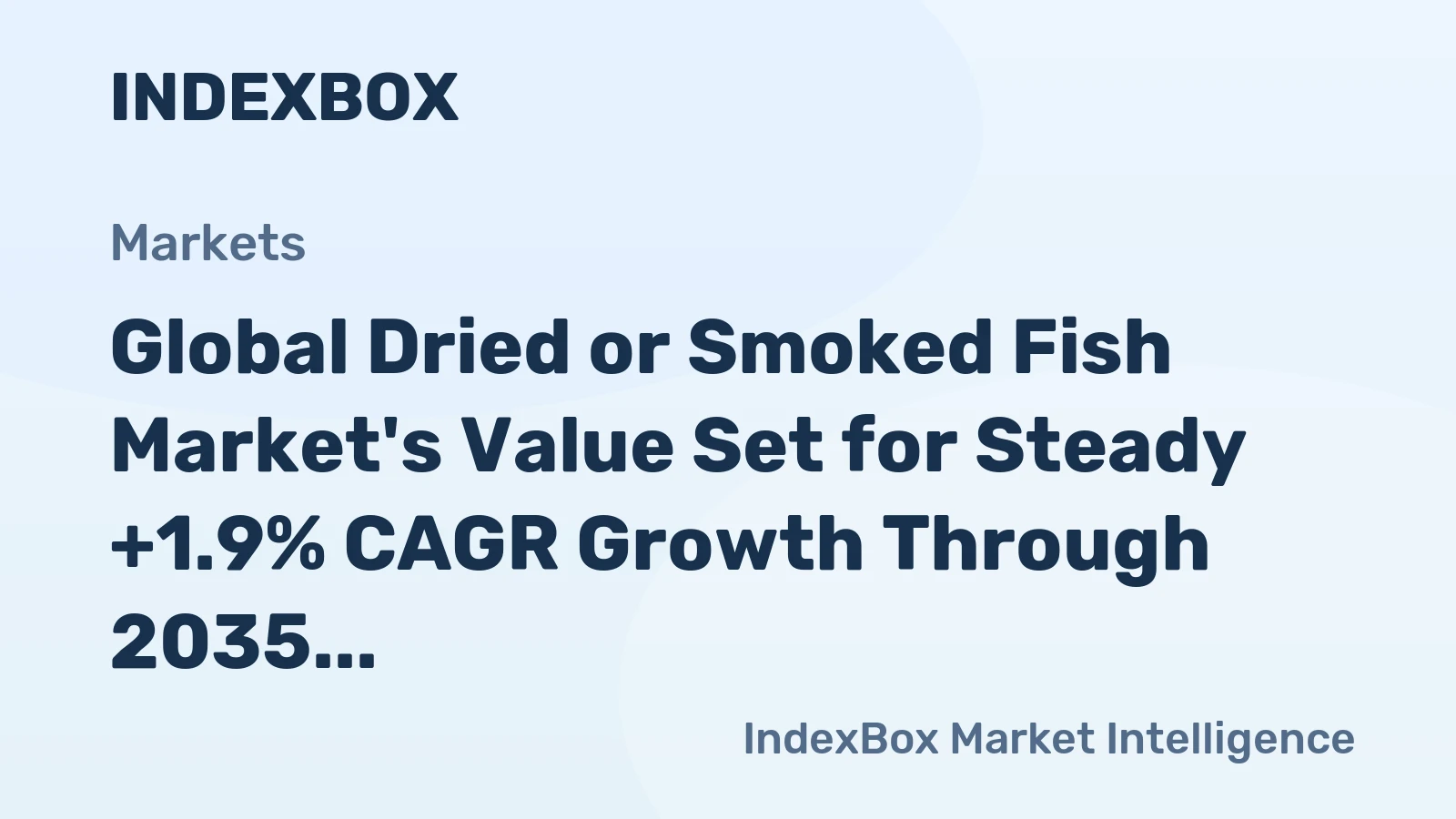 Global Dried or Smoked Fish Market's Value Set for Steady +1.9% CAGR Growth Through 2035