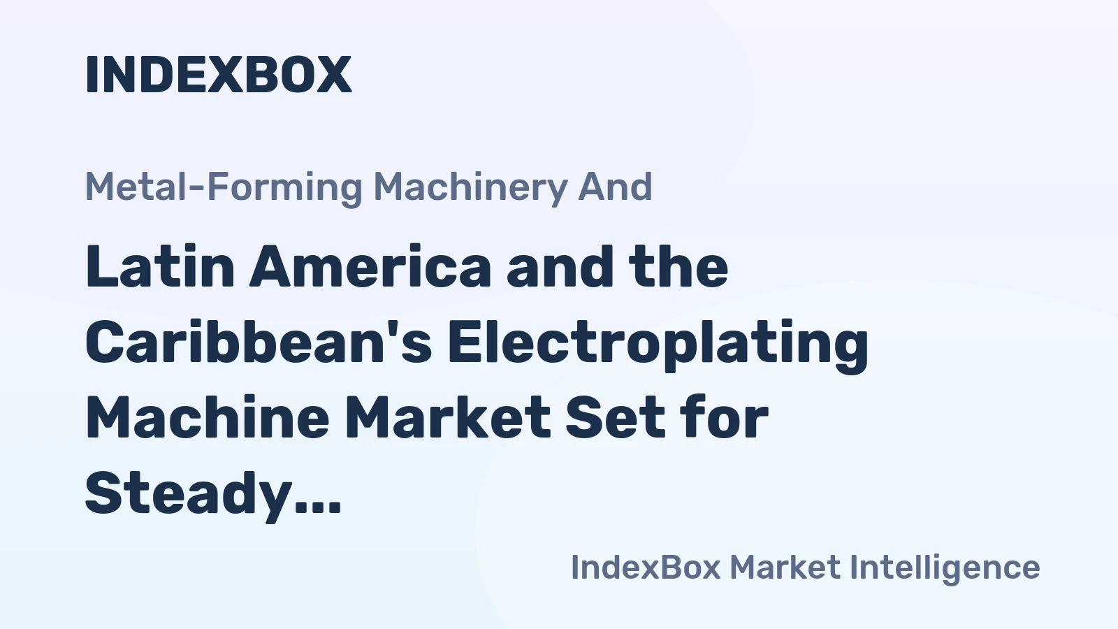 Latin America and the Caribbean's Electroplating Machine Market Set for Steady Growth with 1.4% CAGR