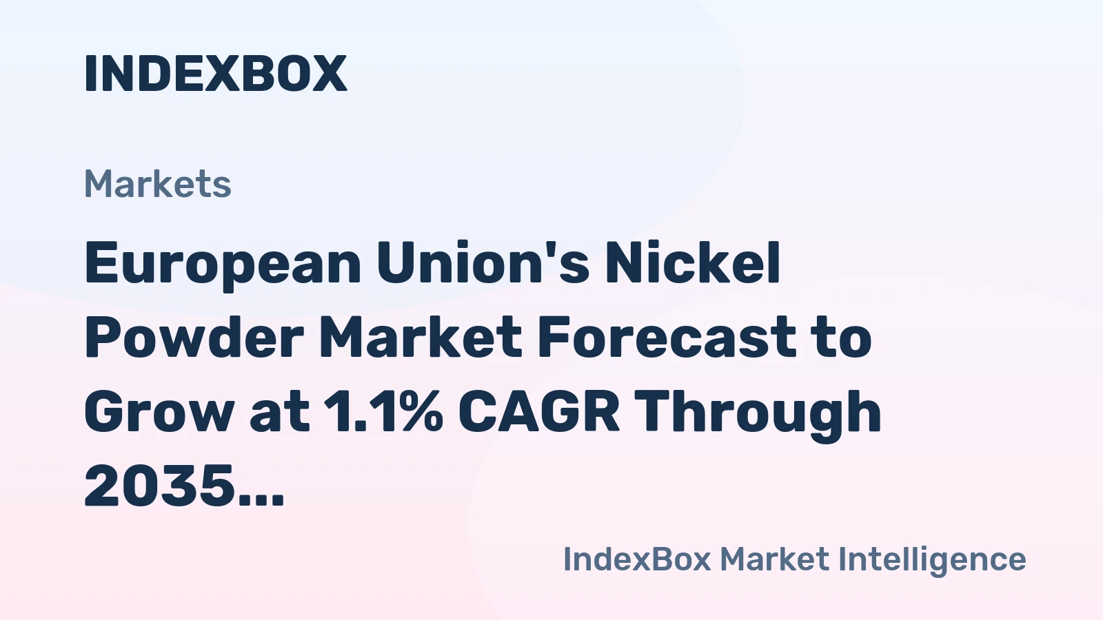 European Union's Nickel Powder Market Forecast to Grow at 1.1% CAGR Through 2035
