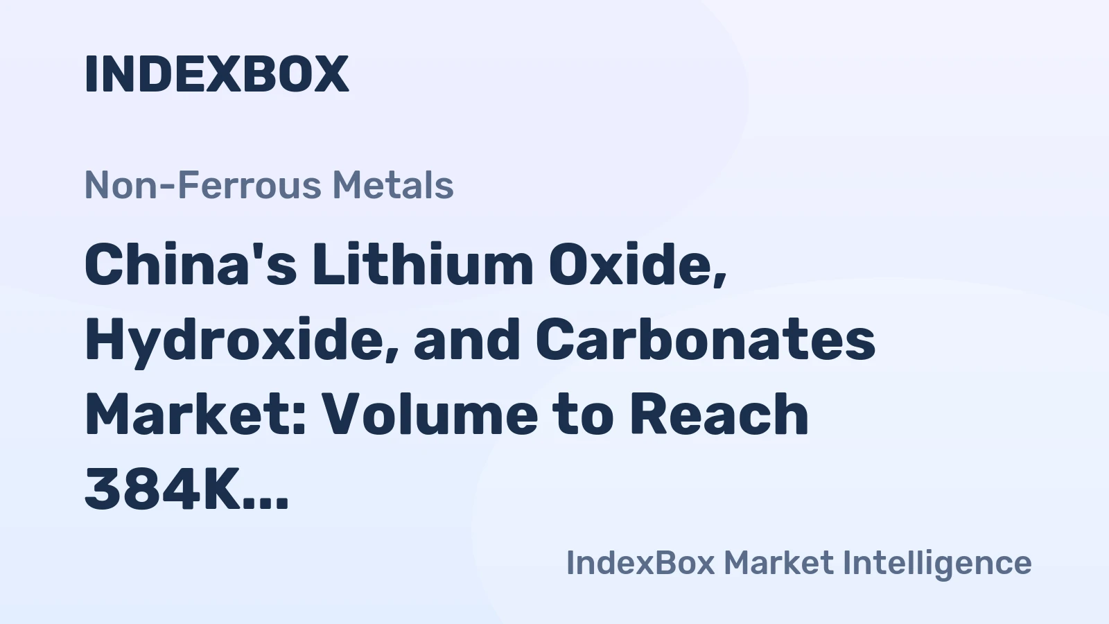 China's Lithium Oxide, Hydroxide, and Carbonates Market: Volume to Reach 384K tons by 2035, Value to Hit $4.8B