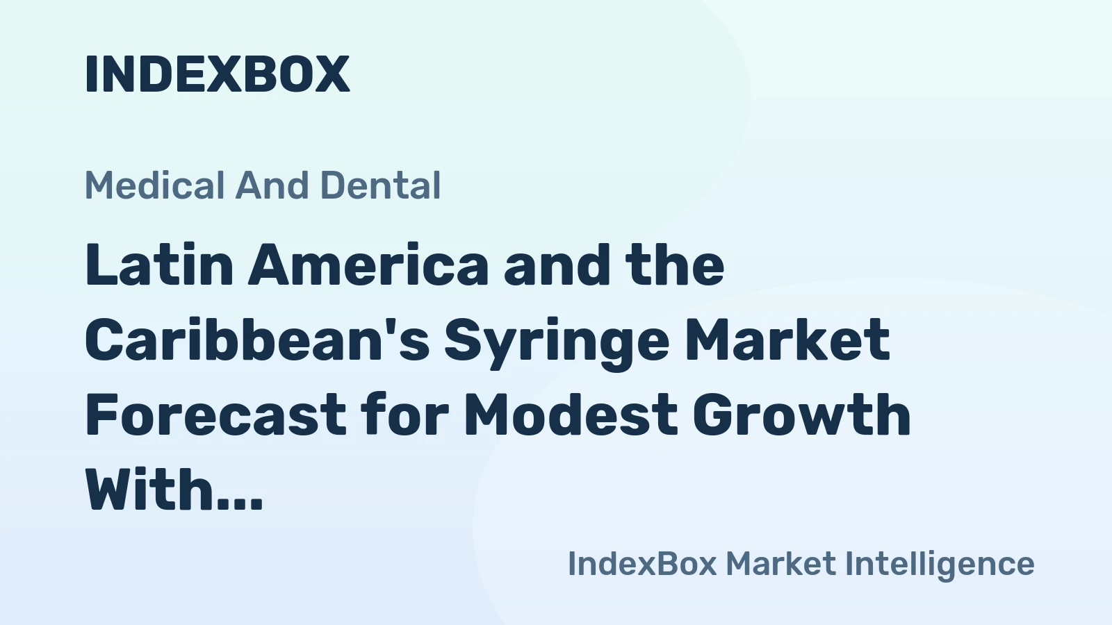 Latin America and the Caribbean's Syringe Market Forecast for Modest Growth With a 1.1% CAGR