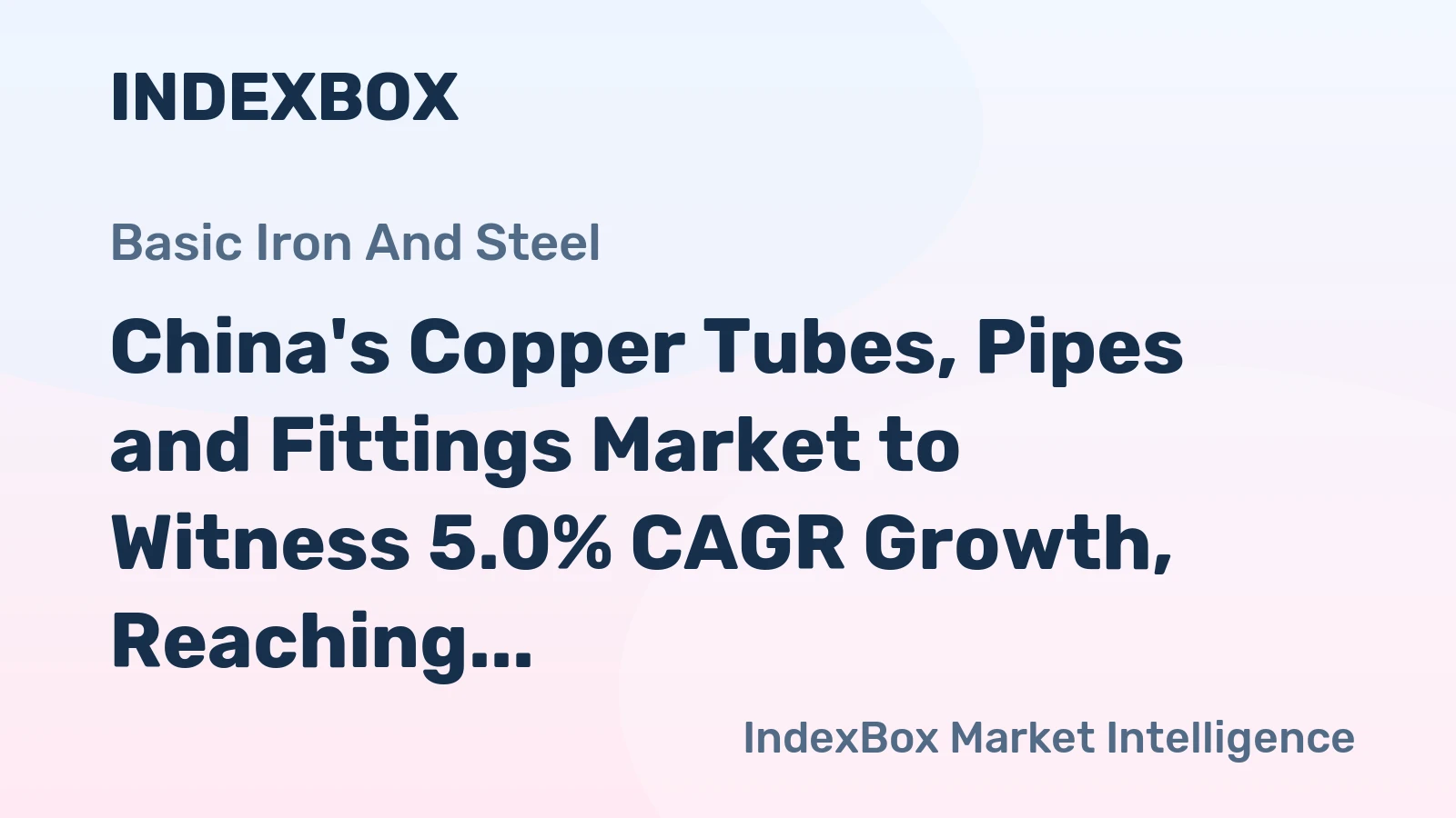 China's Copper Tubes, Pipes and Fittings Market to Witness 5.0% CAGR Growth, Reaching $30.8B by 2035