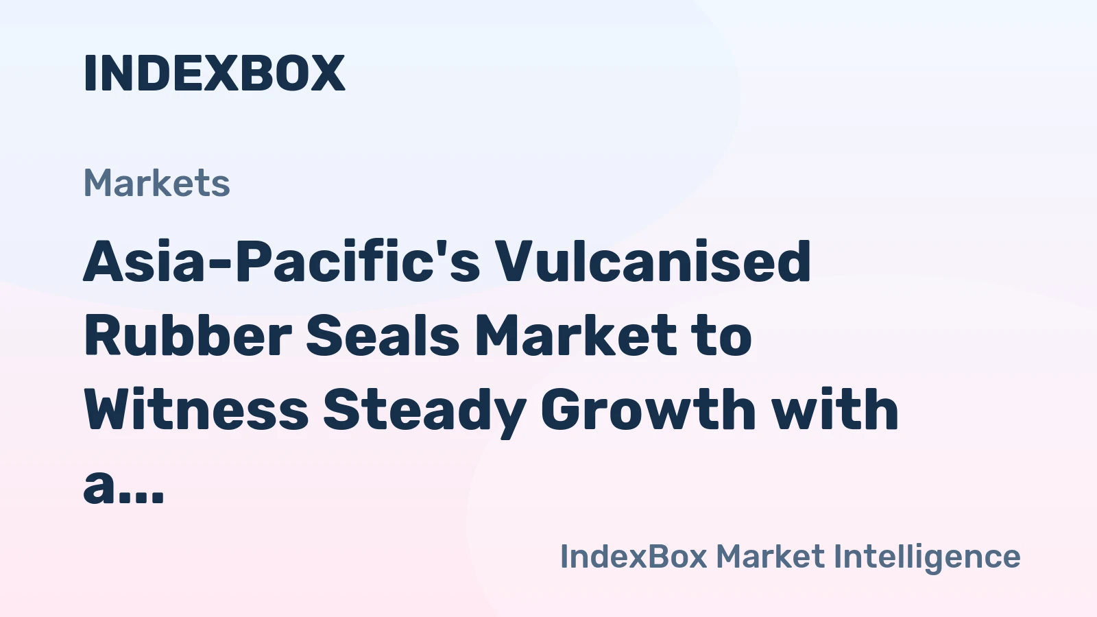 Asia-Pacific's Vulcanised Rubber Seals Market to Witness Steady Growth with a CAGR of +3.9% by 2035