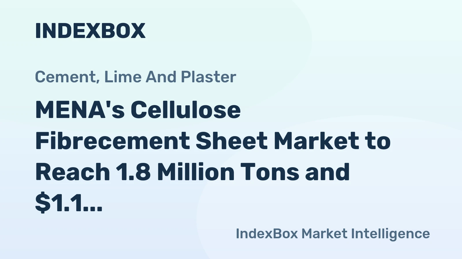MENA's Cellulose Fibrecement Sheet Market to Reach 1.8 Million Tons and $1.1 Billion by 2035