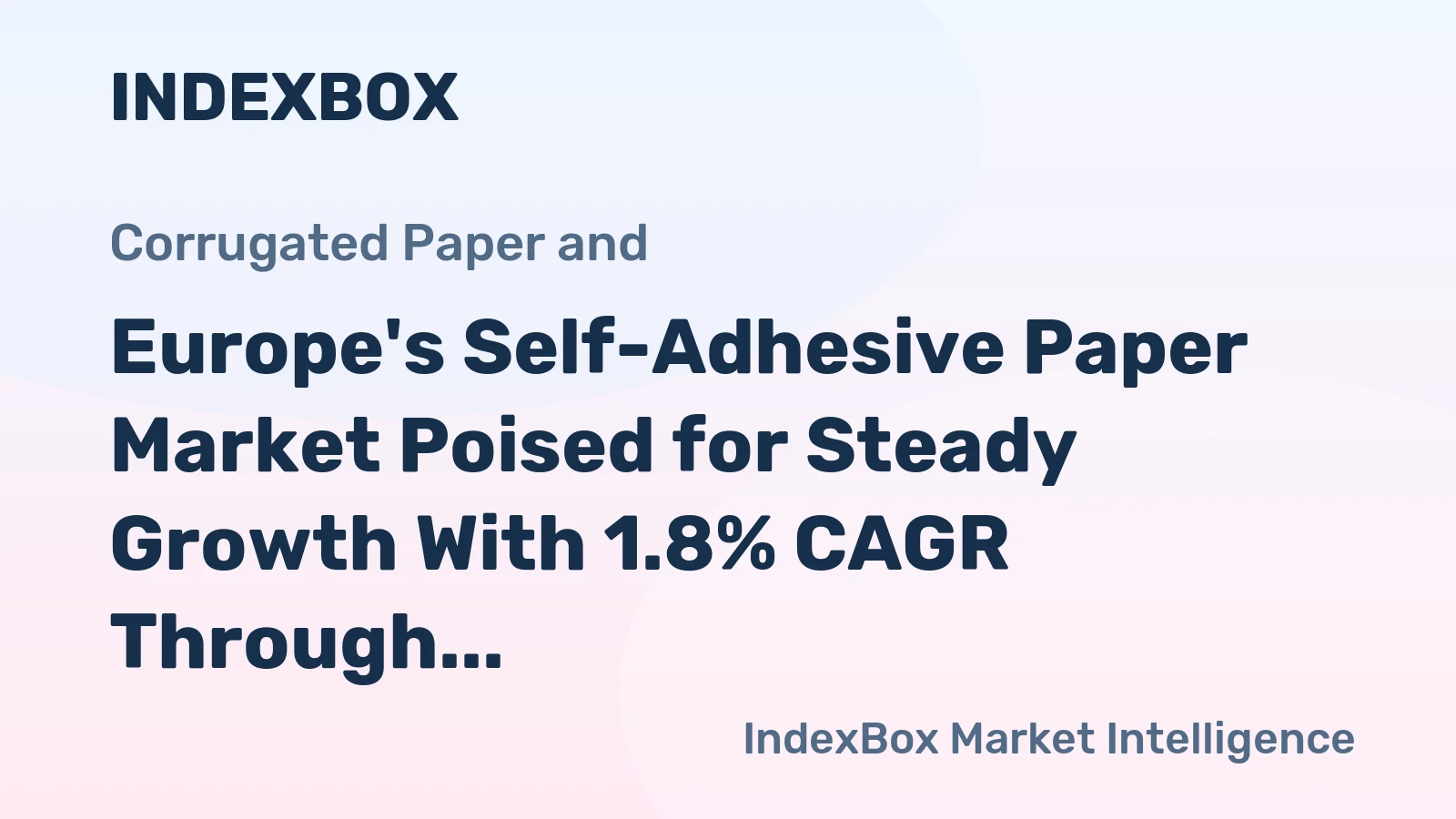 Europe's Self-Adhesive Paper Market Poised for Steady Growth With 1.8% CAGR Through 2035