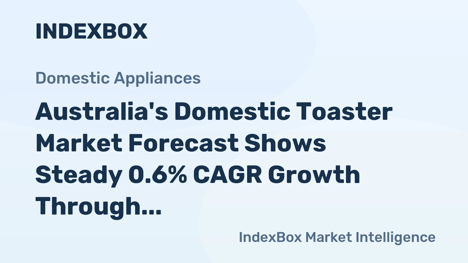 Australia's Domestic Toaster Market Forecast Shows Steady 0.6% CAGR Growth Through 2035