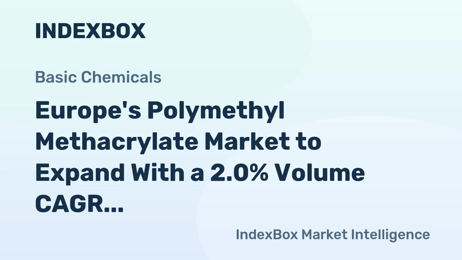 Europe's Polymethyl Methacrylate Market to Expand With a 2.0% Volume CAGR Through 2035