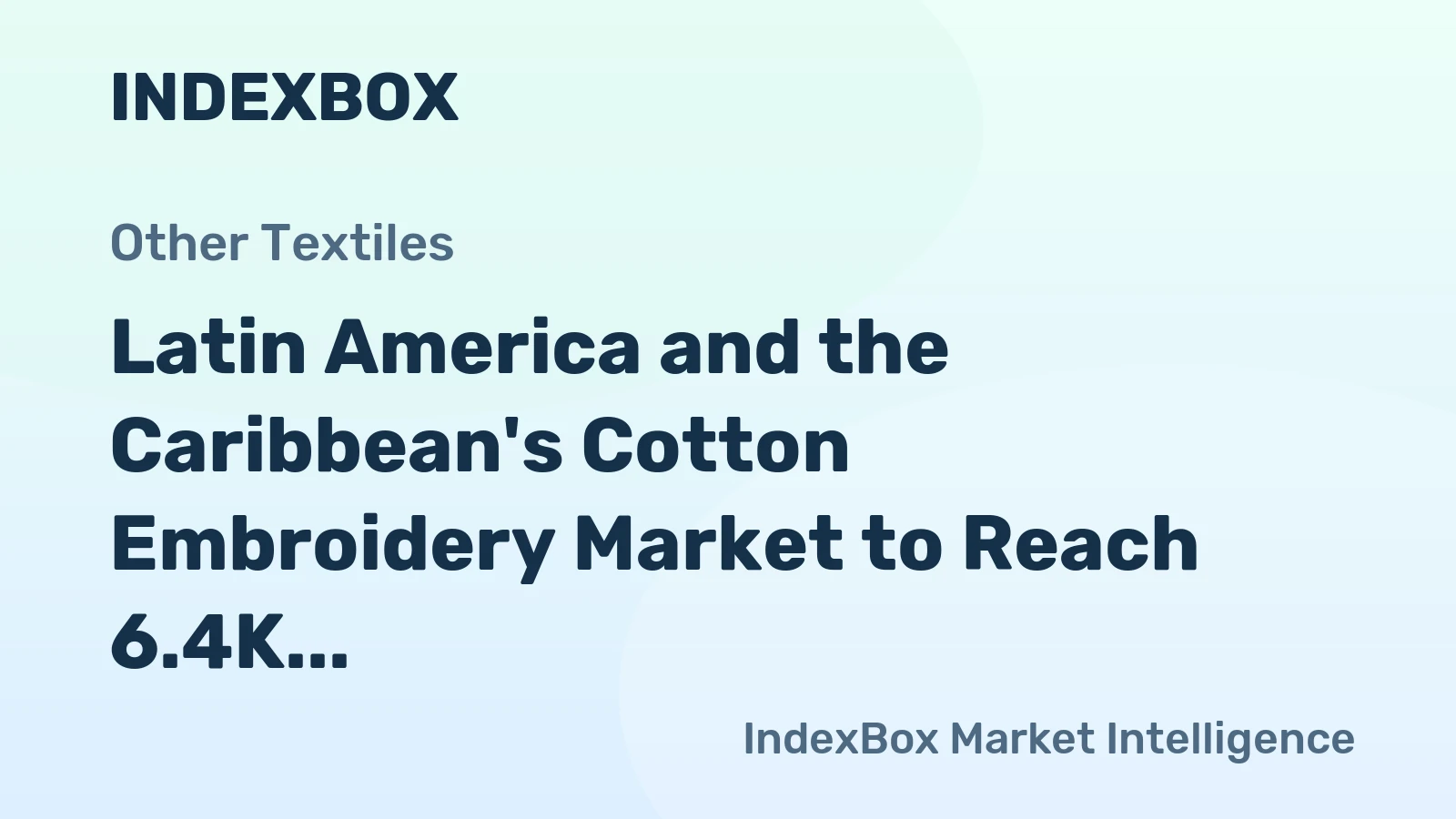 Latin America and the Caribbean's Cotton Embroidery Market to Reach 6.4K Tons and $312M by 2035