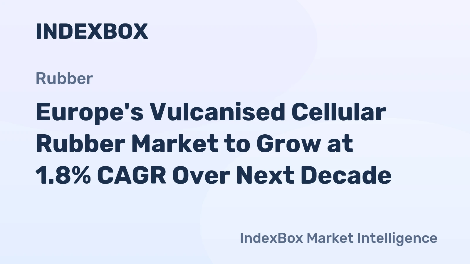 Europe's Vulcanised Cellular Rubber Market to Grow at 1.8% CAGR Over Next Decade
