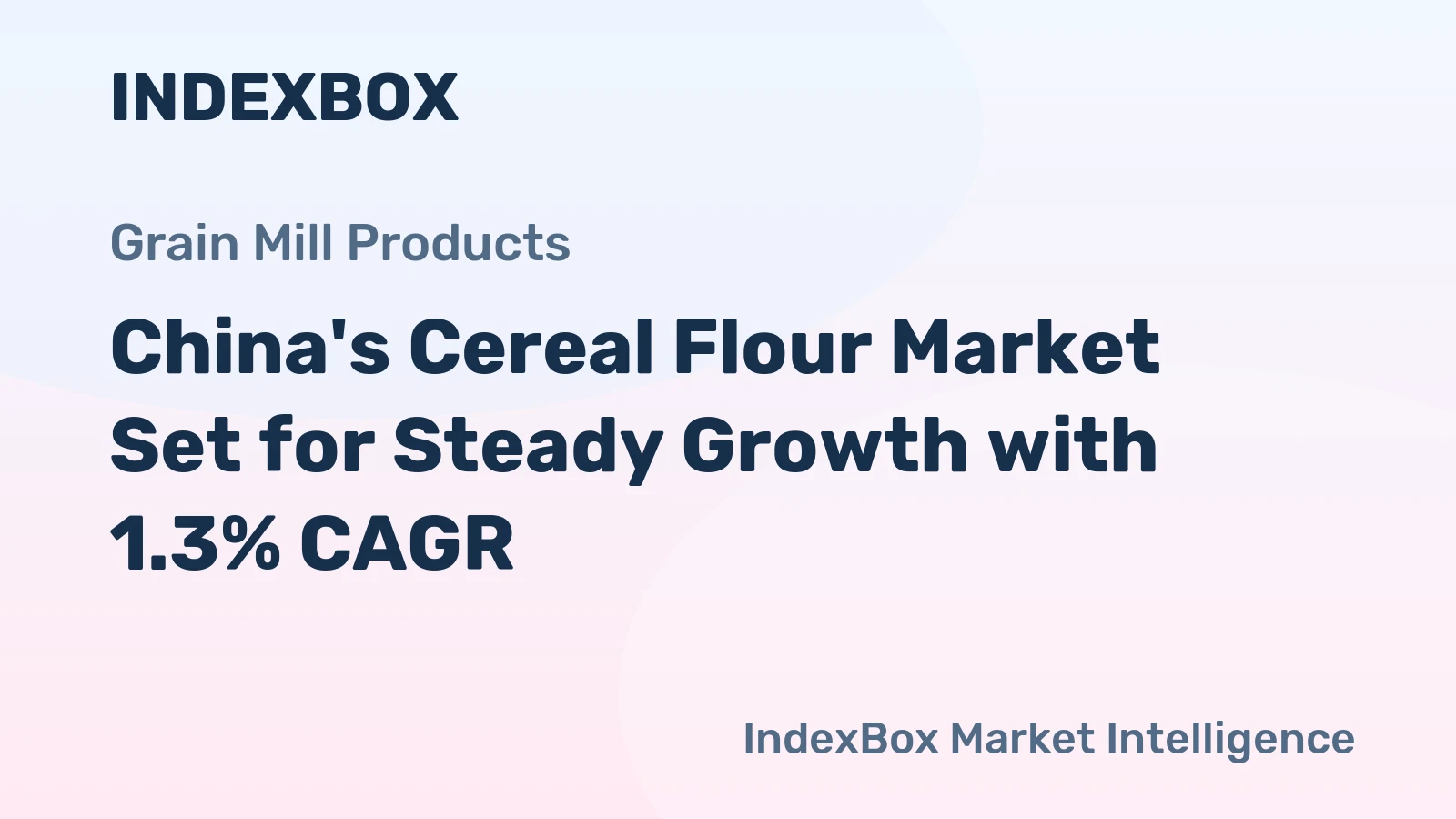 China's Cereal Flour Market Set for Steady Growth with 1.3% CAGR