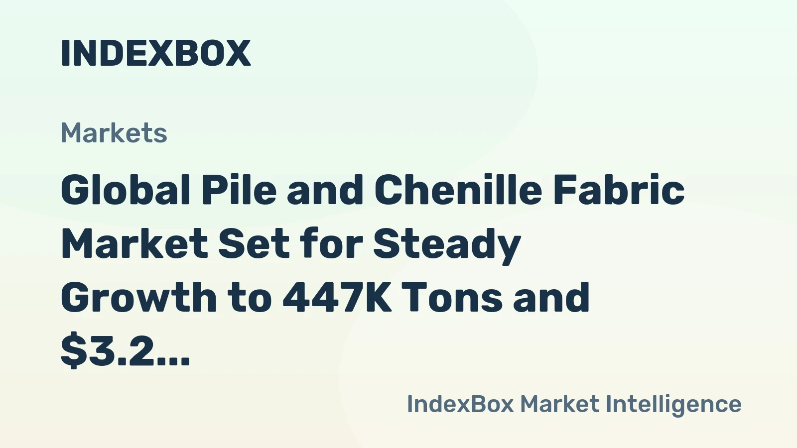 Global Pile and Chenille Fabric Market Set for Steady Growth to 447K Tons and $3.2 Billion
