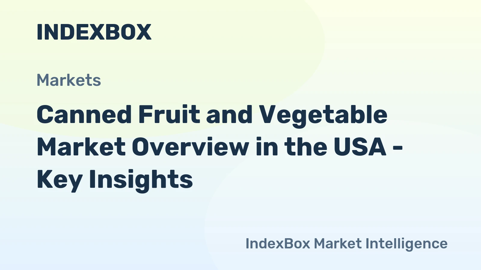Canned Fruit and Vegetable Market Overview in the USA - Key Insights