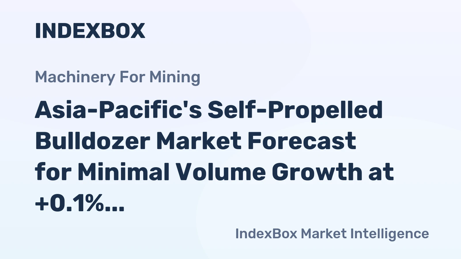 Asia-Pacific's Self-Propelled Bulldozer Market Forecast for Minimal Volume Growth at +0.1% CAGR Through 2035