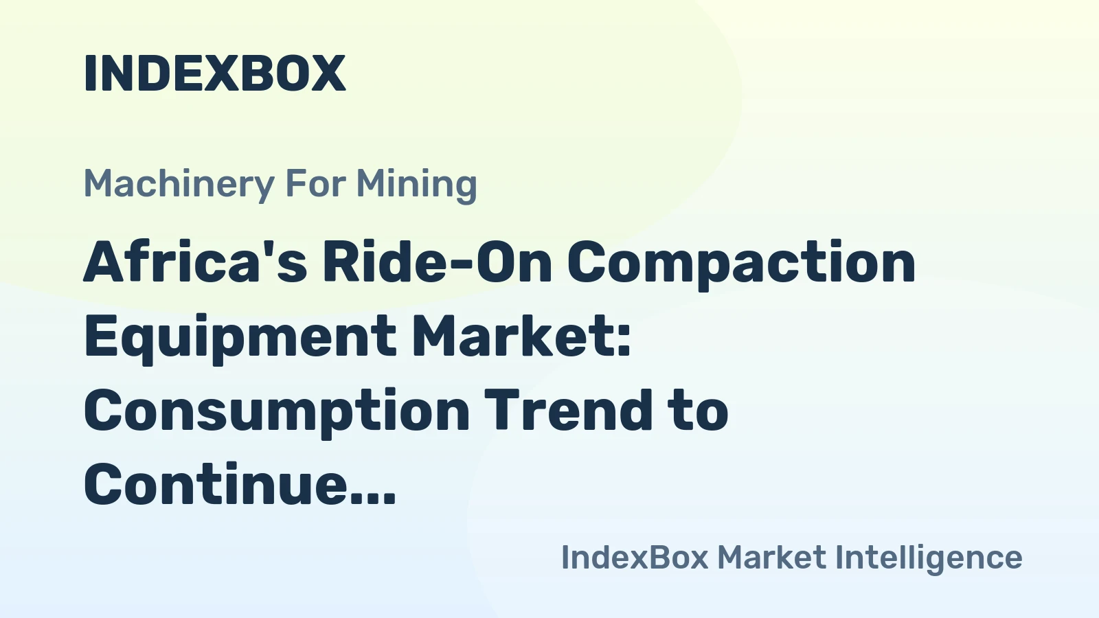 Africa's Ride-On Compaction Equipment Market: Consumption Trend to Continue Upward, Reaching 30K Units and $830M Value by 2035