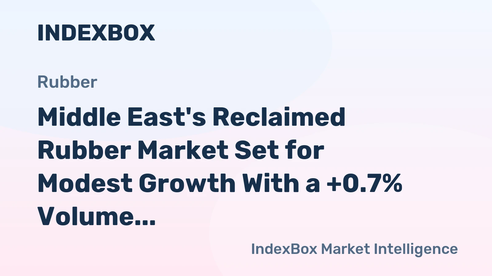 Middle East's Reclaimed Rubber Market Set for Modest Growth With a +0.7% Volume CAGR