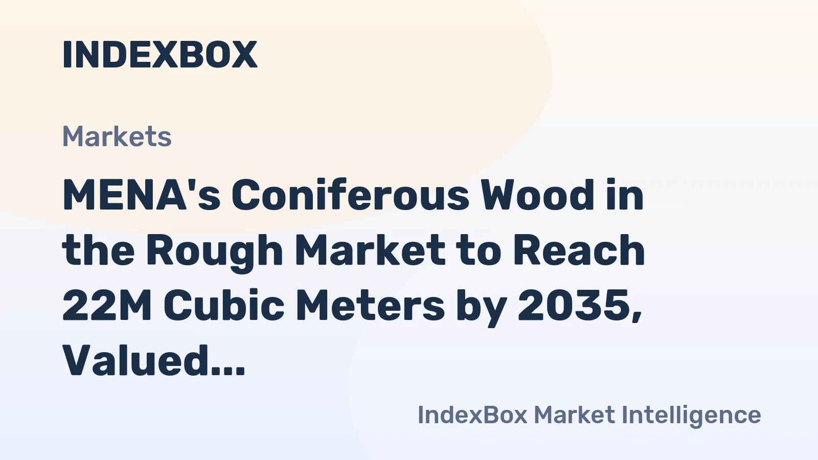 MENA's Coniferous Wood in the Rough Market to Reach 22M Cubic Meters by 2035, Valued at $6.4B